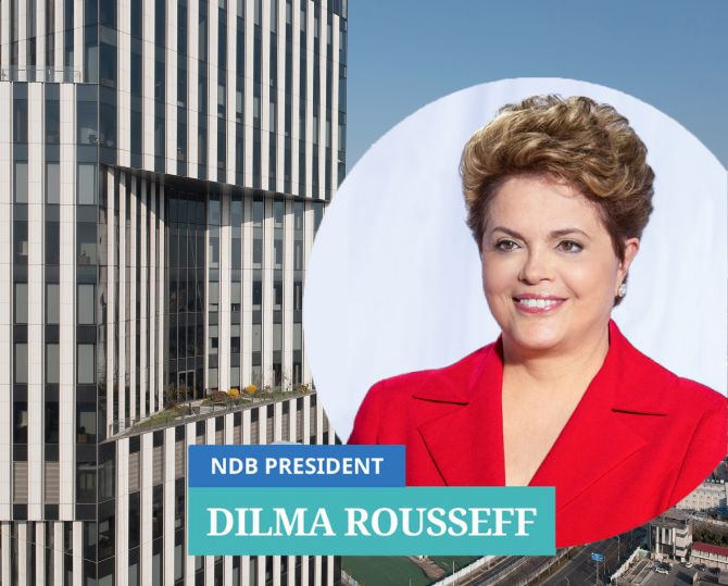 Board of Governors Re-Elects H.E. Mrs. Dilma Rousseff as NDB President - New Development Bank